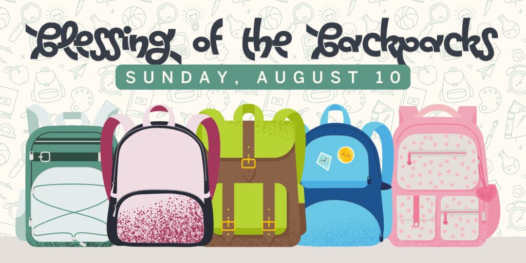 Blessing of the Backpacks - August 10th, both services - First ...
